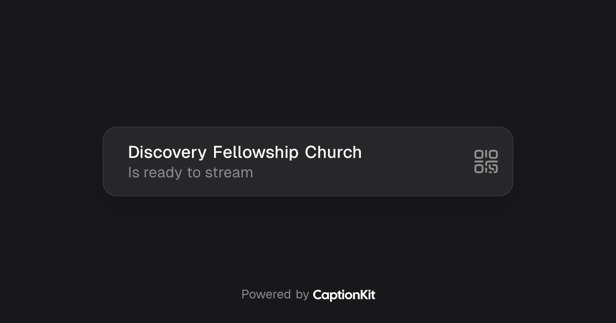 Discovery Fellowship Church | CaptionKit